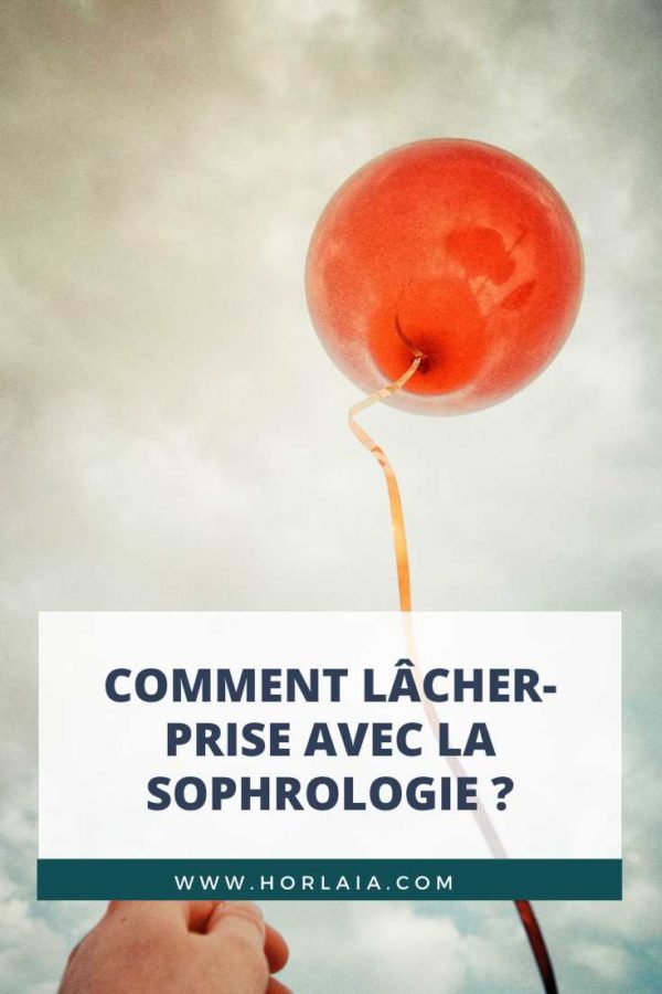 Sophrologie et lâcher-prise - Horlaia